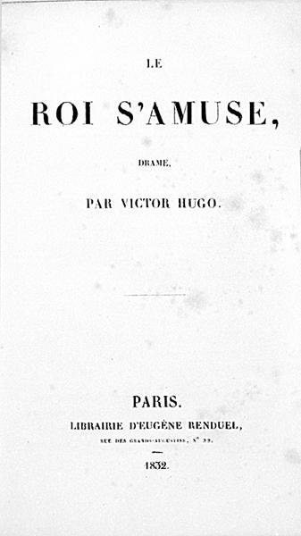 ヴィクトル・ユーゴー（1802-85）のドラマ「Le Roi s'amuse」のタイトルページ（Eugene Renduel社刊）。